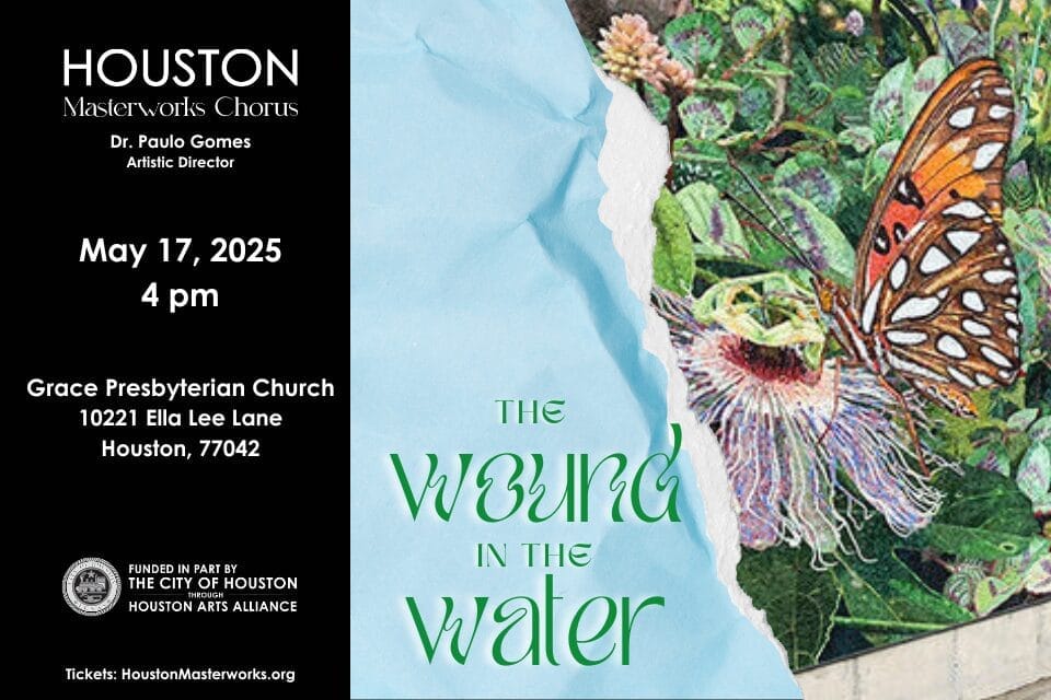Houston Masterworks Chorus presents The Wound in the Water - Houston ...